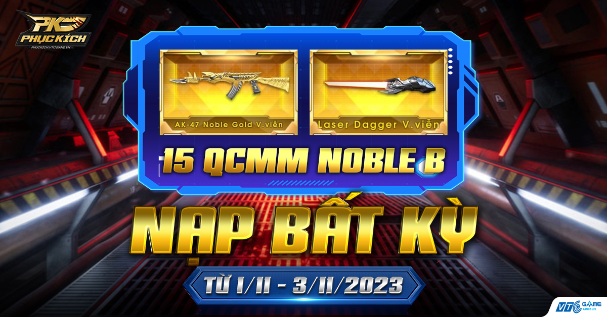 [SK] Nạp bất kỳ mệnh giá - Nhận ngay 15 QCMM Noble B